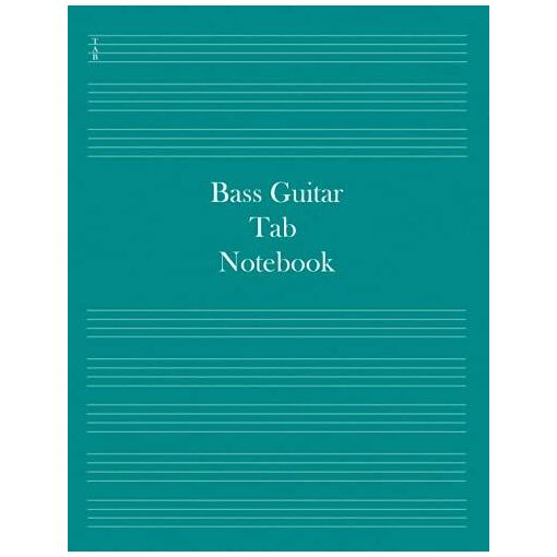 Bass Guitar Tab Notebook: Blank Sheet Music for Bass Guitar, Blank Bass ...