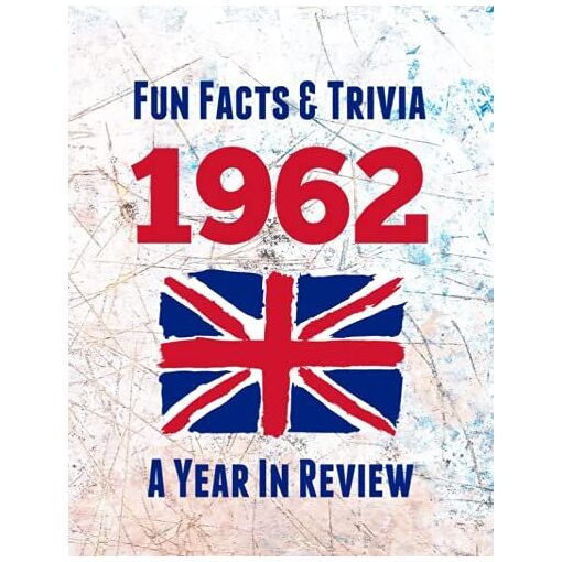 Fun Facts & Trivia 1962 A Year In Review: The Perfect Book To Bring ...