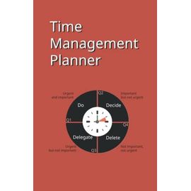 Time Management Planner: 4 Quadrants of Time Management technique to ...