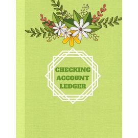 Checking Account Ledger: Checking Account Ledger Notebook, Transaction ...
