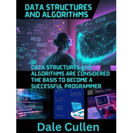 Data Structures And Algorithms: Data Structures And Algorithms Are Considered The Basis To ...