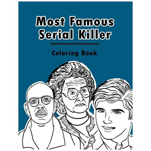 Most Famous Serial Killer Coloring Book: An Criminal Adult Coloring ...