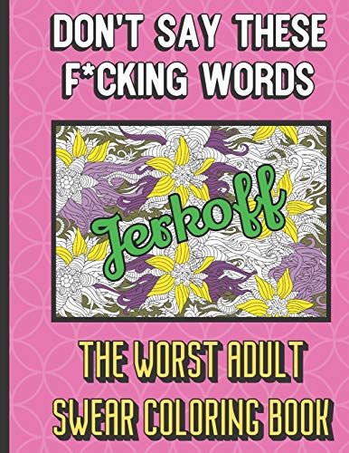 Jerkoff: Don't Say These F*cking Words The Worst Adult Swear Coloring ...