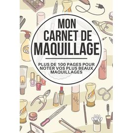 Carnet de Mon Maquillage: Cahier à remplir pour les maquilleuses ...