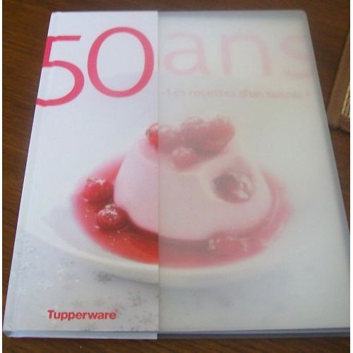 50 ans : les recettes d'un succès Tupperware | Rakuten 50 ans : les recettes d'un succès Tupperware | Rakuten