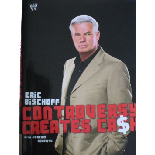 Eric Bischoff : Controversy Creates Cash Wwe | Rakuten