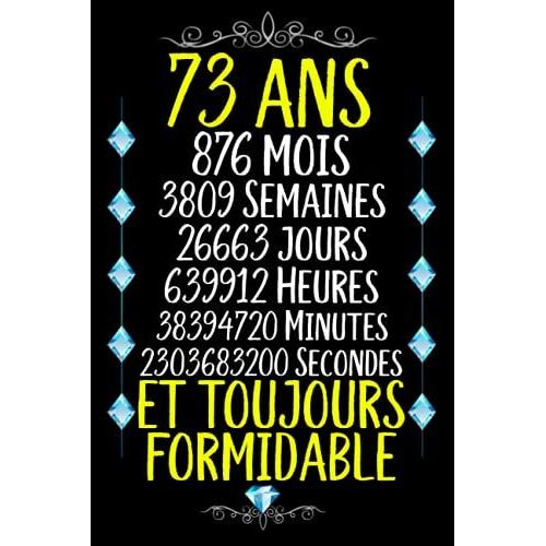 73 Ans Et Toujours Formidable: Joyeux Anniversaire 73 Ans , Idée Cadeau Personnalisé Pour Homme ...