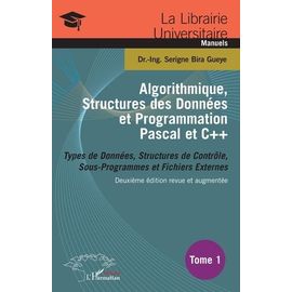 Algorithmique, Structures Des Données Et Programmation Pascal Et C++ - Tome 1, Types De Données ...