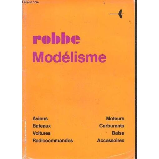 Robbe modelisme - avions, bateaux, voitures, radiocommandes, moterus ...