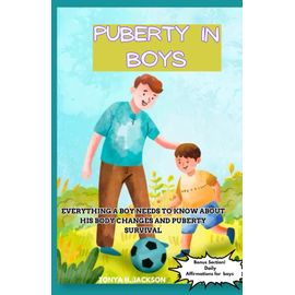 Puberty in Boys: Everything a Boy Needs to Know About his Body Changes ...