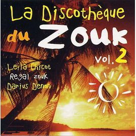 CD 20 titres "la discotheque du zouc" vol.2. LEILA CHICOT / REGAL ZOUK ...
