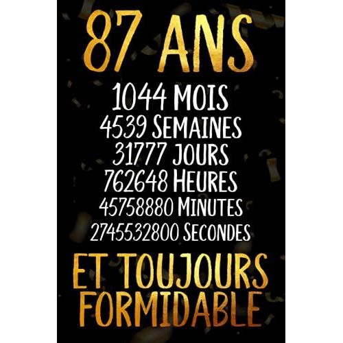 87 ans et toujours formidable: Joyeux Anniversaire 87 ans , Idée Cadeau Personnalisé pour Homme ...