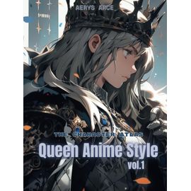The Character Atlas - Character Reference I: Queen Anime Style (the ...