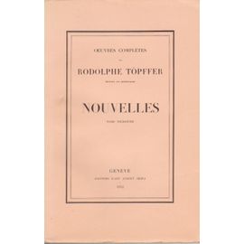 OEUVRES COMPLETES DE RODOLPHE TOPFFER - EDITION DU CENTENAIRE ...