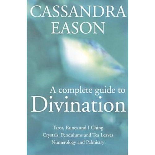 A Complete Guide To Divination: How To Use The Most Popular Methods Of ...