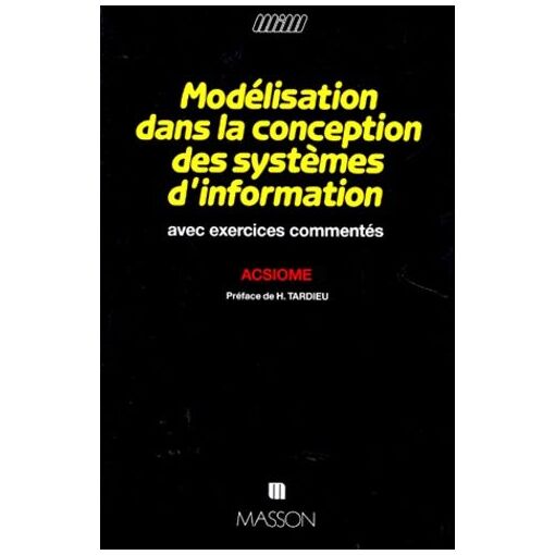 Modelisation Dans La Conception Des Systemes D'information - Avec ...