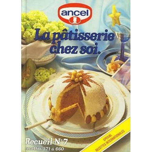 La Pâtisserie Chez Soi - Recueil N°7 - Recettes Internationales | Rakuten