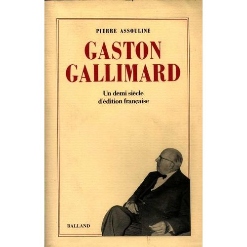 Gaston Gallimard - Un Demi-Siècle D'édition Française | Rakuten