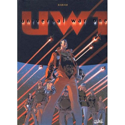Universal War One L'intégrale Tome 1 - Tome 1, La Genèse - Tome 2, Le ...