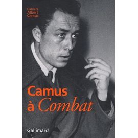 Camus À Combat - Editoriaux Et Articles D'albert Camus 1944-1947 | Rakuten