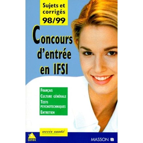 Concours D'entree En Ifsi - Sujets Et Corrigés 1998-1999, Français ... Concours D'entree En Ifsi - Sujets Et Corrigés 1998-1999, Français ...
