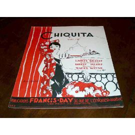 CHIQUITA VALSE. Paroles Anglaise de L. Wolfe Gilbert. Paroles Française ...