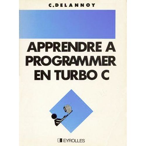 Apprendre A Programmer En Turbo-C - Informatique, Internet | Rakuten
