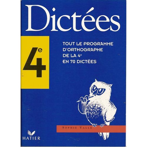 Dictées 4e - Tout Le Programme D'orthographe De La 4e En 70 Dictées ...