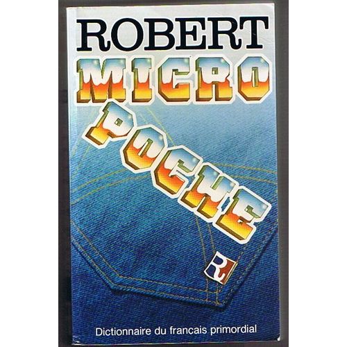 Robert Micro Poche. Dictionnaire Du Français Primordial. Tome 1 : A À L ...