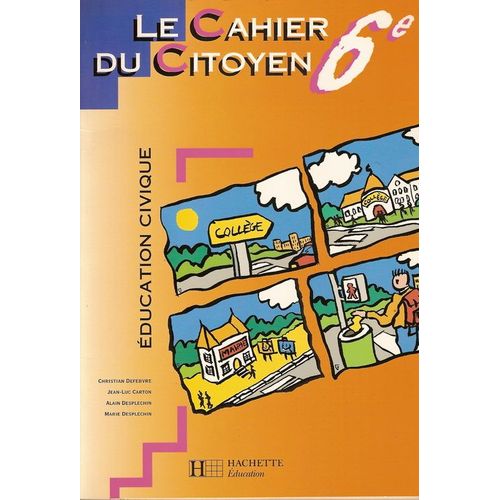 Le Cahier Du Citoyen 6e Éducation Civique Le Sens De Lécole Les