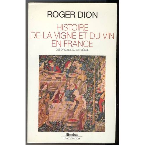 Histoire De La Vigne Et Du Vin En France - Des Origines Au Xixe Siècle ...
