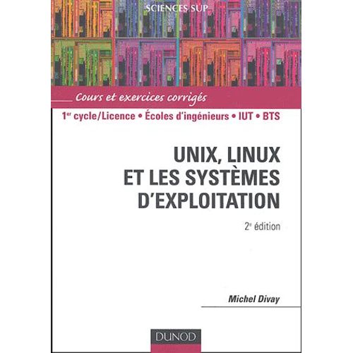 Unix, Linux Et Les Systèmes D'exploitation - Cours Et Exercices Corrigés | Rakuten