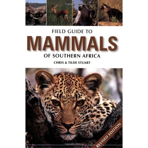 STUARTS' FIELD GUIDE TO MAMMALS OF SOUTHERN AFRICA, including Angola ...