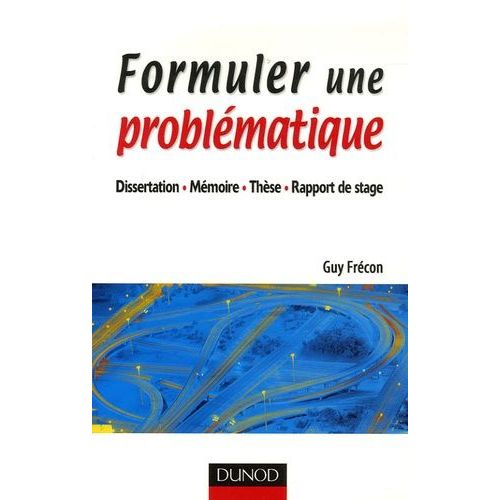 Formuler Une Problématique - Dissertation, Mémoire, Thèse, Rapport De ...