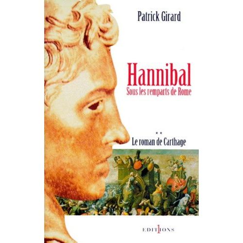 Le Roman De Carthage Tome 2 : Hannibal - Sous Les Remparts De Rome | Rakuten