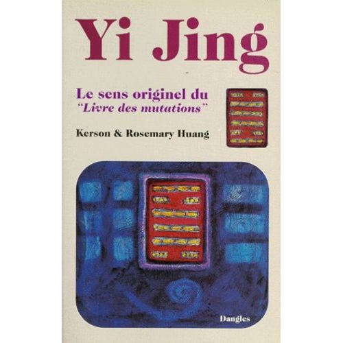 Yi Jing - Le Sens Originel Du "Livre Des Mutations | Rakuten