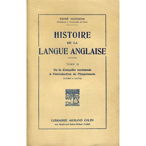 Histoire De La Langue Anglaise. Tome Ii : De La Conquête Normande À L ...