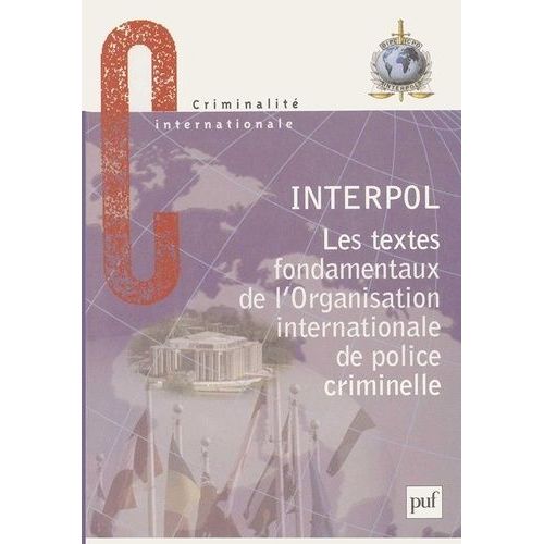 Interpol - Les Textes Fondamentaux De L'organisation Internationale De ...