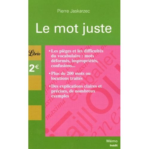 Le Mot Juste - Pièges, Difficultés Et Nuances Du Vocabulaire | Rakuten