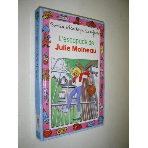 L'escapade de Julie Moineau - Illustrations de Jacques Geron L'escapade ...