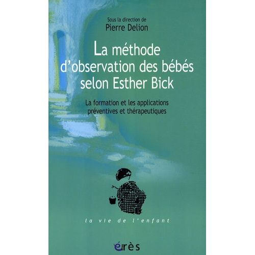 La Méthode D'observation Des Bébés Selon Esther Bick - La Formation Et ...