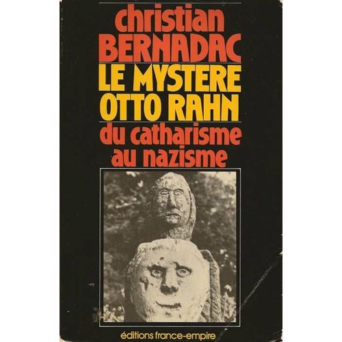 Le mystère Otto Rahn : du catharisme au nazisme Le Mystère Otto Rahn ...