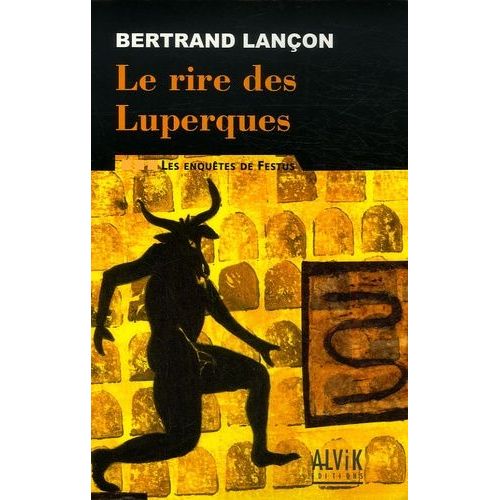Les Enquêtes De Festus Tome 3 - Le Rire Des Luperques | Rakuten