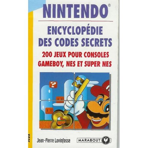Nintendo, Encyclopédie Des Codes Secrets - 200 Jeux Pour Consoles ...