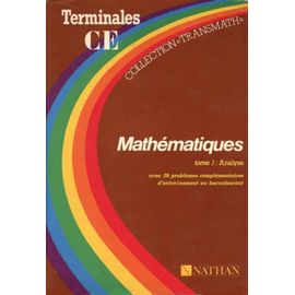 Mathématiques Terminales C, E Tome 1 - Analyse, Avec 26 Problèmes ...