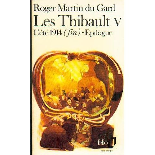 Les Thibault.Tome V.L'ete 1914.(Fin)-Epilogue. | Rakuten