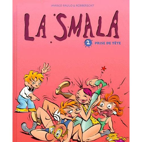 La Smala Tome 2 - Prise De Tête - BD et humour | Rakuten