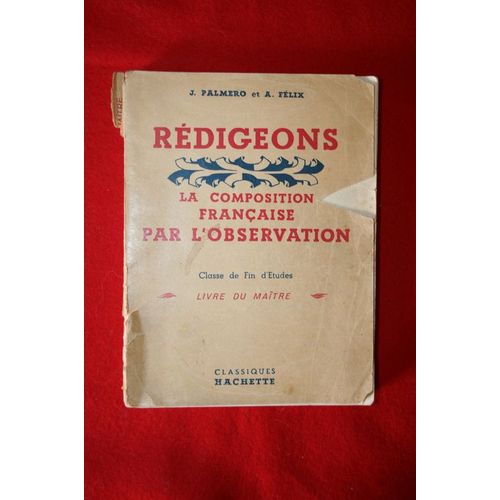 Redigeons, La Composition Francaise Par L'observation, Classe De Fin D ...