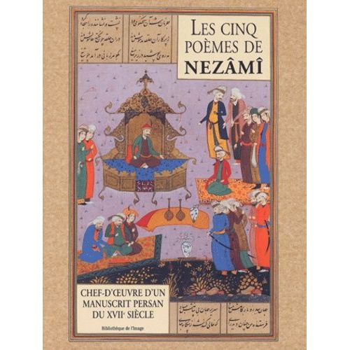 Les Cinq Poèmes De Nezâmî. Chef-D'oeuvre Persan Du Xviième Siècle | Rakuten