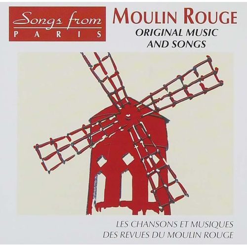 Songs from Paris : Moulin Rouge - Les chansons et musiques des revues ...